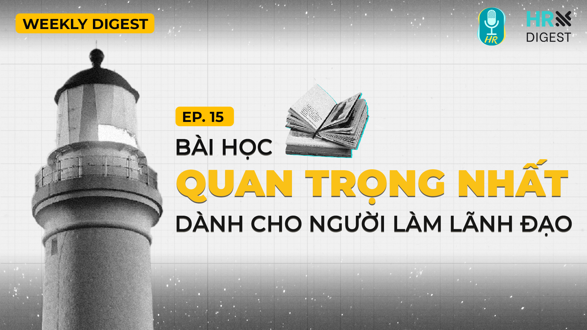 Bài học quan trọng nhất dành cho người làm lãnh đạo | Weekly Digest 15 ...